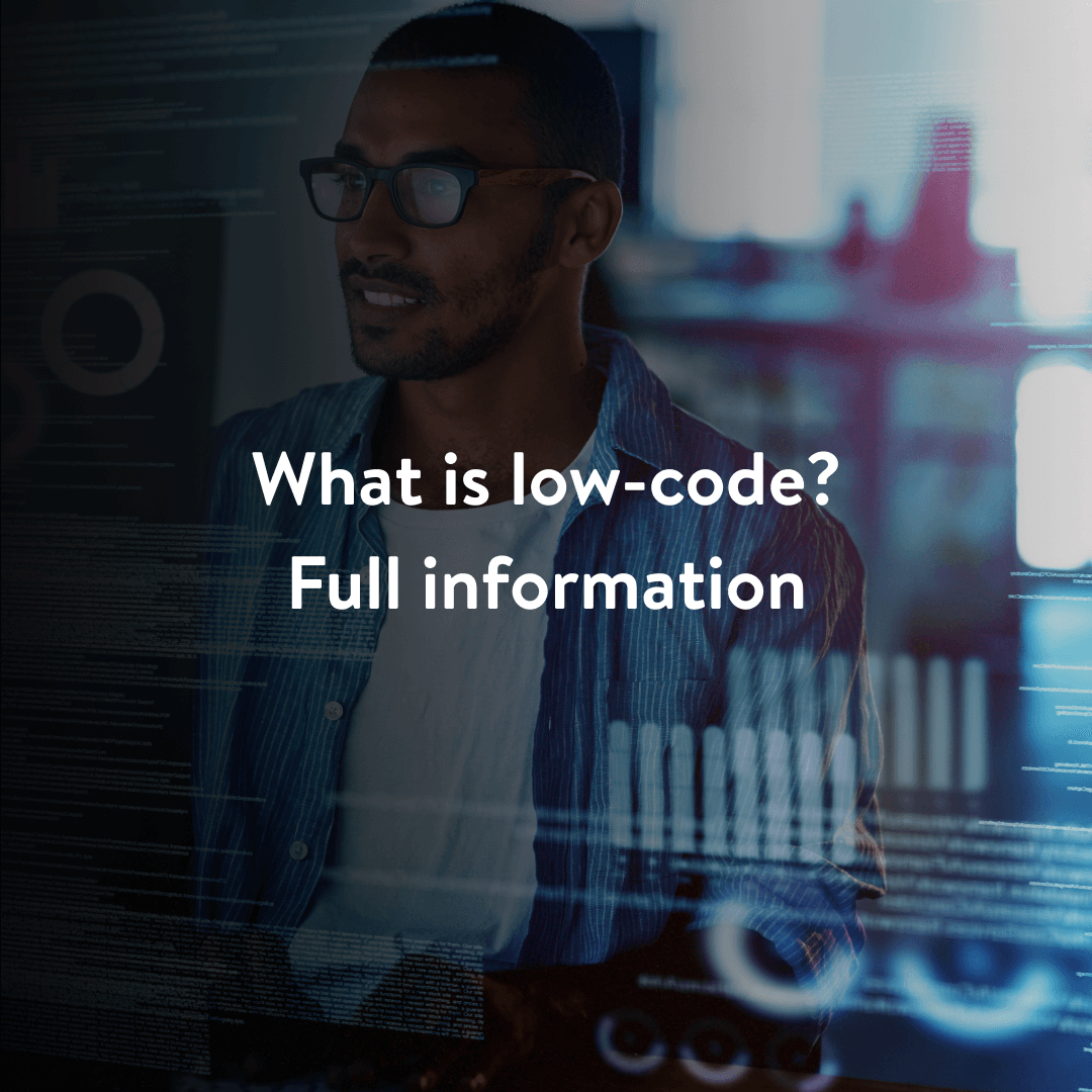What is low-code development? What should you know about it? | Blog | havenocode.io